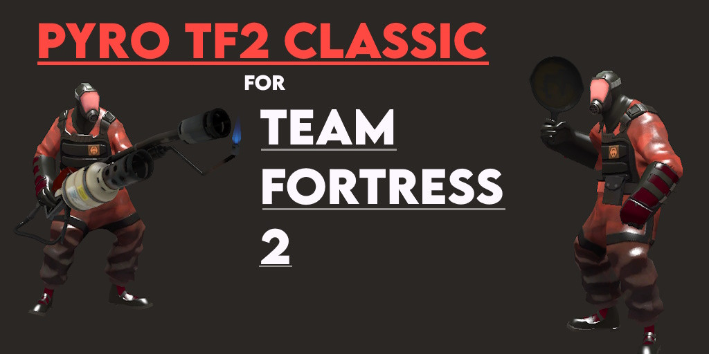 Pyro TF2 Classic Mod for Team Fortress 2 | TF2 Mods