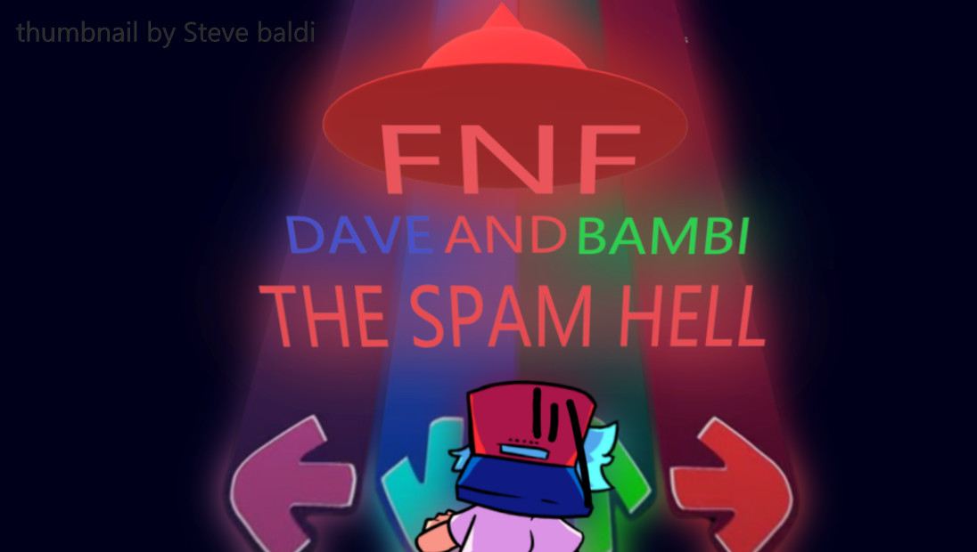 Dave and Bambi THE SPAM HELL V2 Mod for Friday Night Funkin' | FNF Mods