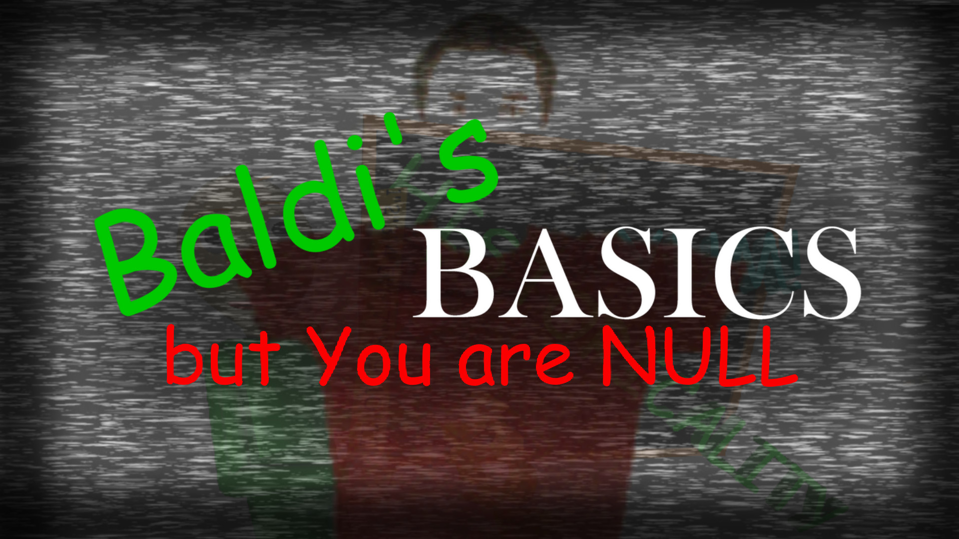 Baldi's Basics But You Are NULL Mod for Baldi's Basics | Baldi Mods