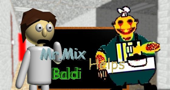 Mr.Mix Helps Baldi ( FULL RELEASE ) Mod for Baldi's Basics | Baldi Mods