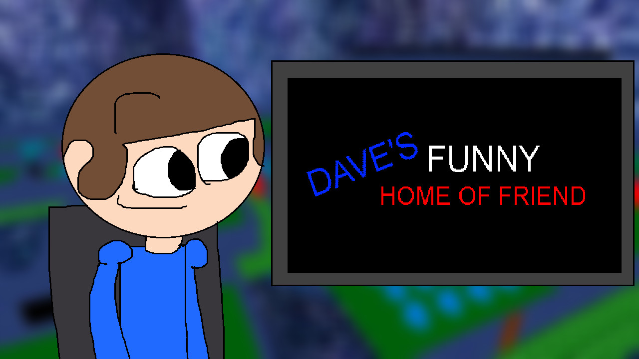 Dave's Funny Home Of Friend Mod for Baldi's Basics | Baldi Mods