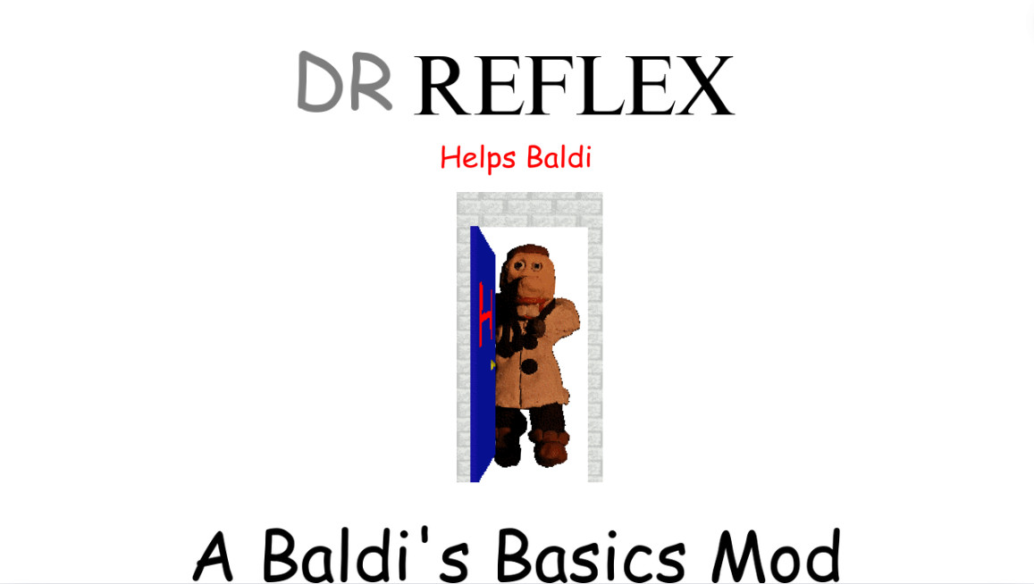 Dr. Reflex Helps Baldi Mod for Baldi's Basics | Baldi Mods