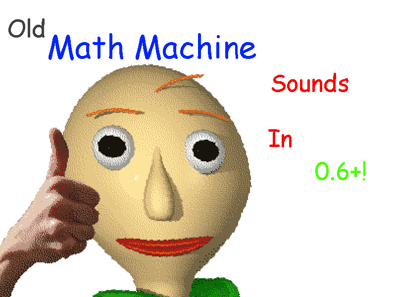 Old Math Machine Sounds in BB+ Mod for Baldi's Basics | Baldi Mods