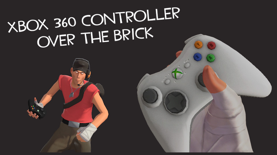 XBOX 360 Controller over the Brick Mod for Team Fortress 2 Classified ...