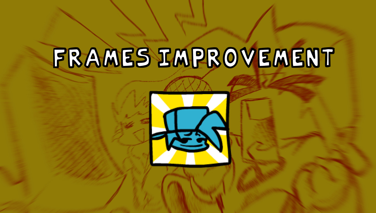 Frames Improvement UPDATE!! Mod for Friday Night Funkin' | FNF Mods