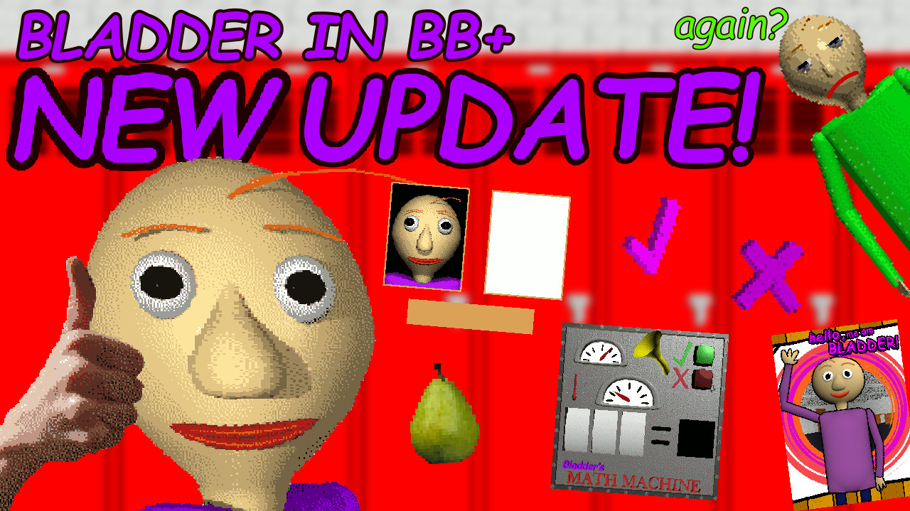 Bladder REPLACES Baldi (BB+ Mod) Mod for Baldi's Basics | Baldi Mods