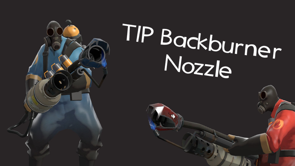 TIP Backburner Nozzle Mod for Team Fortress 2 Classified | TF2Classic Mods