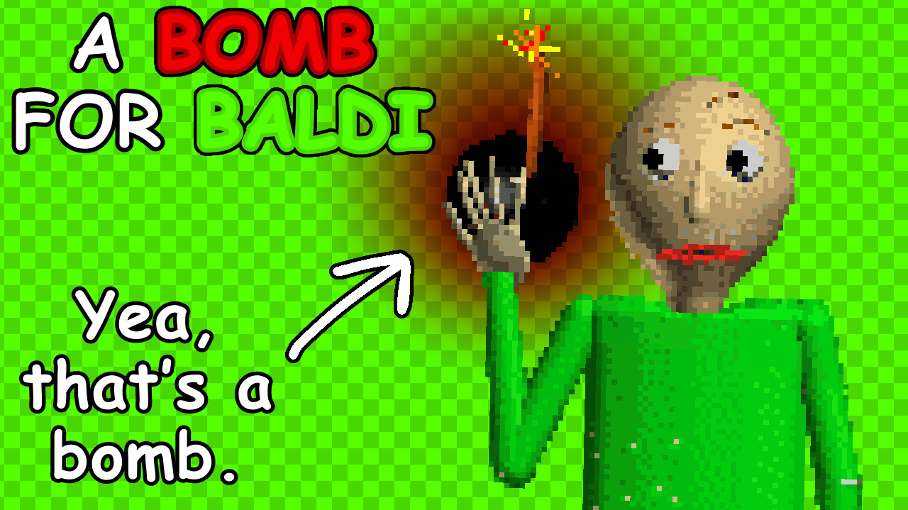 A Bomb for Baldi [0.7.X] Mod for Baldi's Basics | Baldi Mods