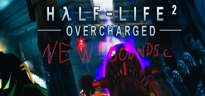 OVERCHARGED new sounds Mod for Half Life 2: OVERCHARGED | OVERCHARGE Mods