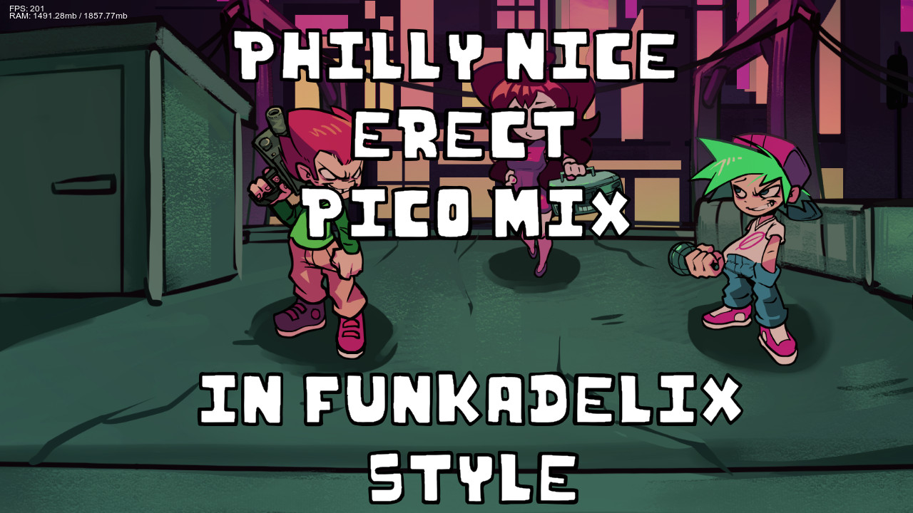 Philly Nice Erect And Pico Mix In Funkadelix Style Mod for Friday Night ...