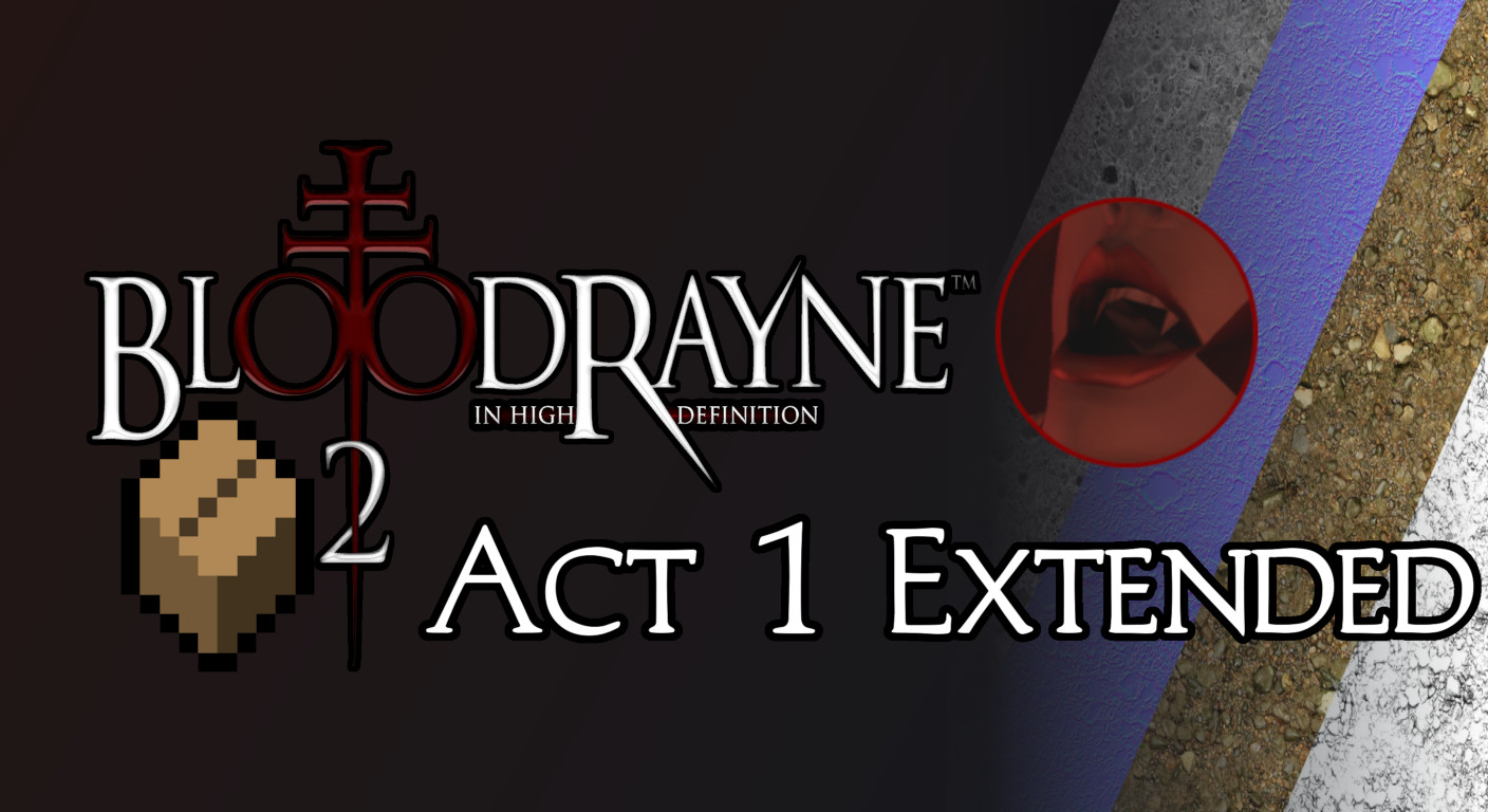 BloodRayne 2 HD - ACT 1 - Extended Package Mod for BloodRayne 2 | BR2 Mods