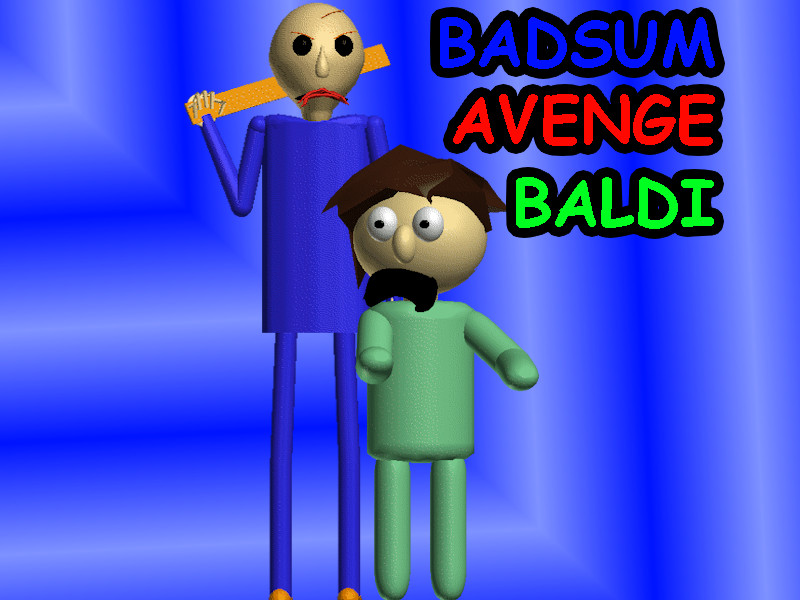 Badsum Avenges Baldi Mod for Baldi's Basics | Baldi Mods