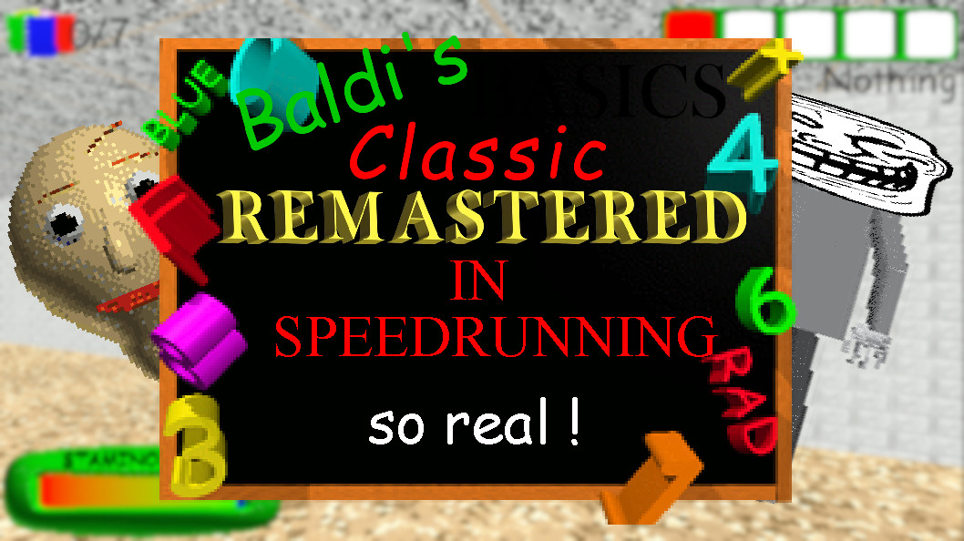 Baldi Basics Classic Remastered In Speedrunning Mod for Baldi's Basics ...