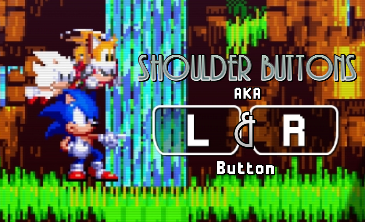Shoulder Buttons (aka L & R button) Mod for Sonic 3 A.I.R. | S3AIR Mods