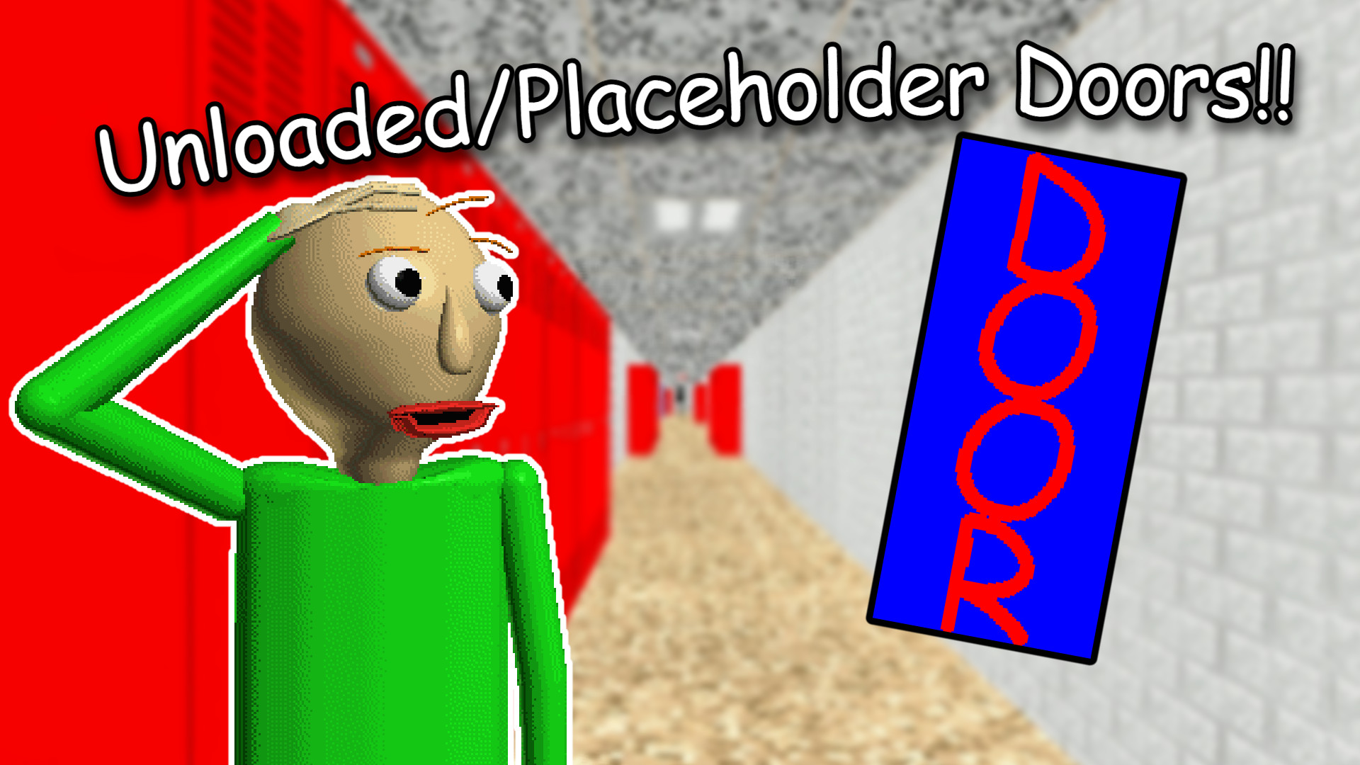 (0.7.X) Unloaded/Placeholder Doors Mod for Baldi's Basics | Baldi Mods