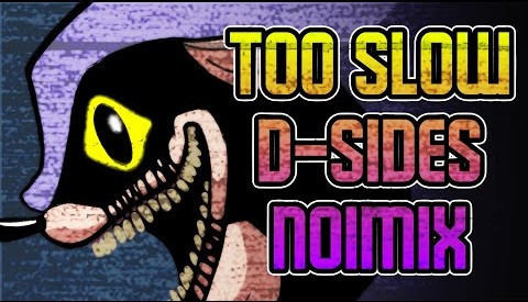 FNF: Too Slow - D-Sides [NOIMIX HIGH EFFORT] Mod for Friday Night ...