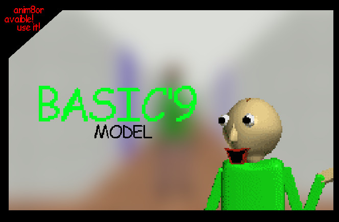 Basic'9 ANIM8OR Model Mod for Baldi's Basics | Baldi Mods