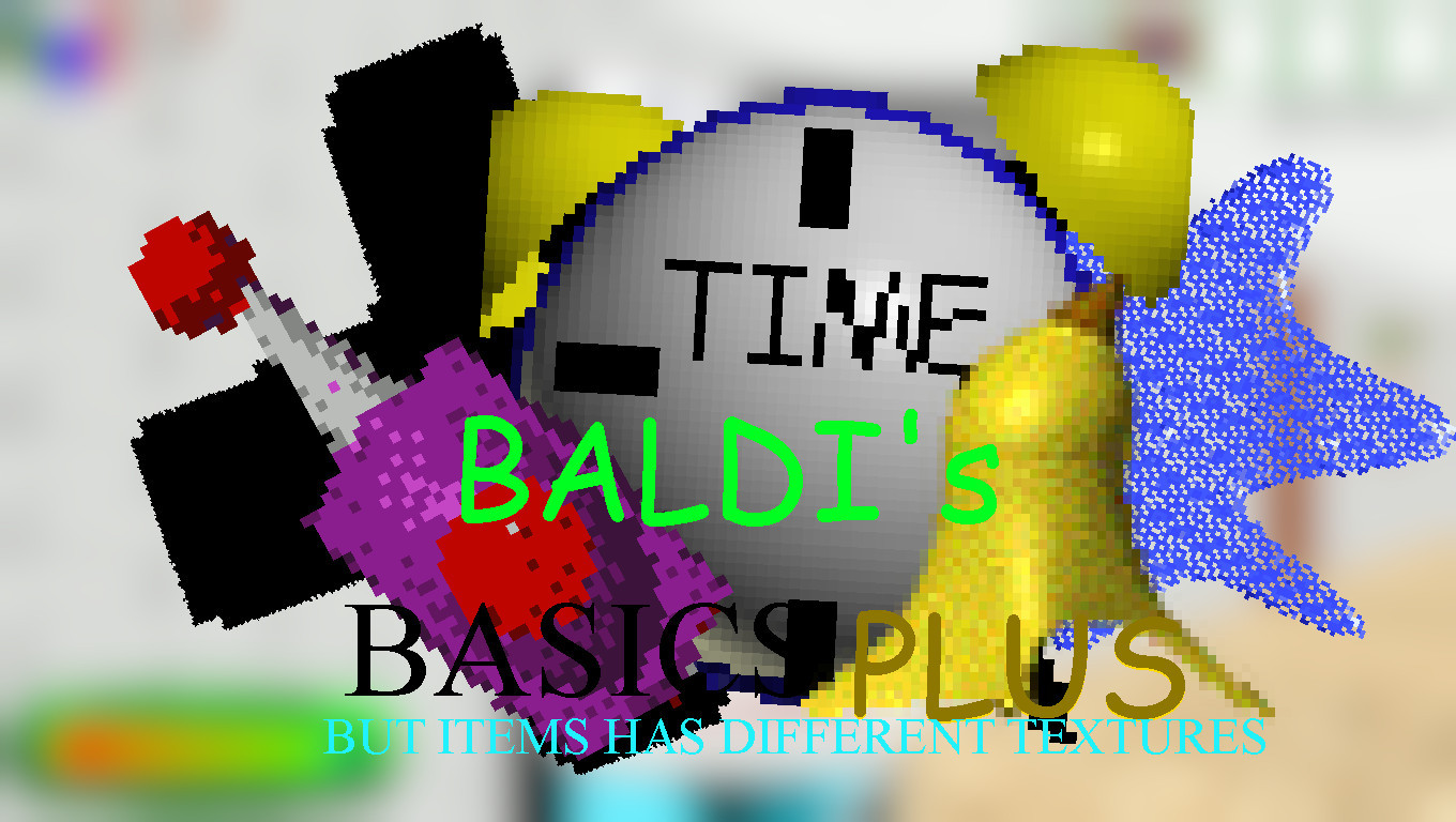 Baldi Basics But Items Has Different Textures (UP) Mod for Baldi's ...