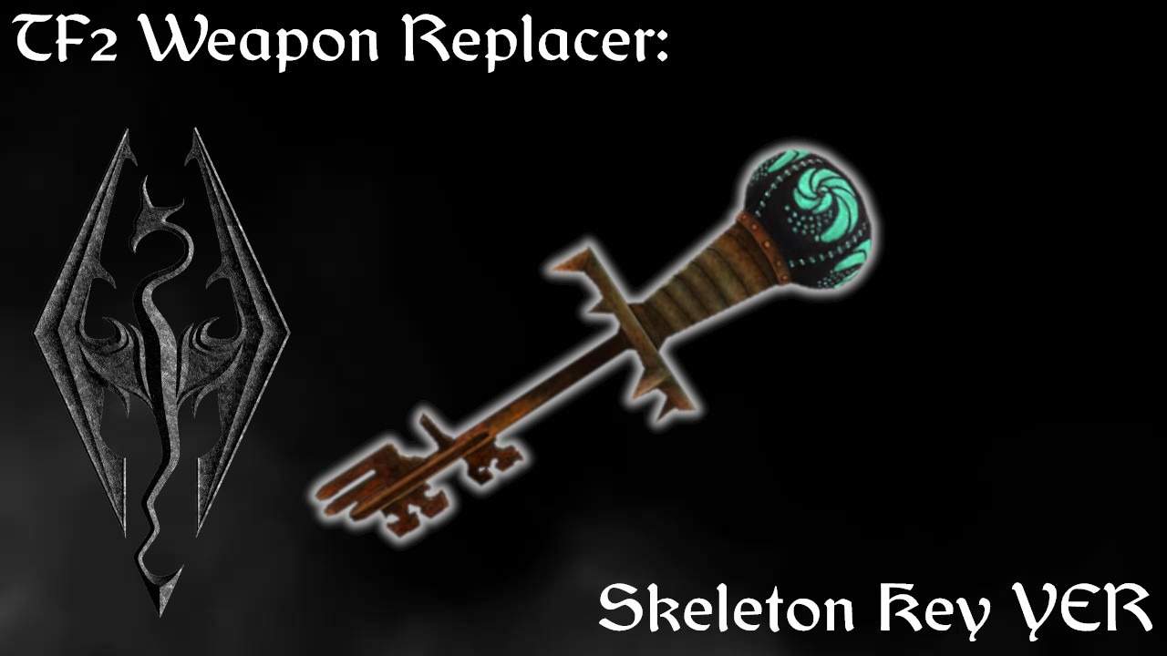 [CASUAL] Skeleton Key | Skyrim Mod for Team Fortress 2 | TF2 Mods