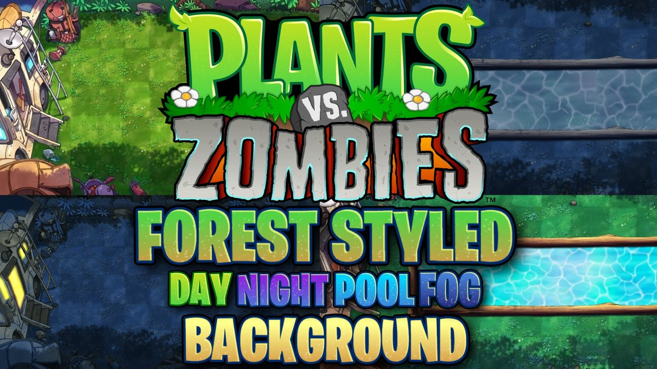 PvZ Forest Style day,night,pool,fog backgrounds Mod for Plants vs ...