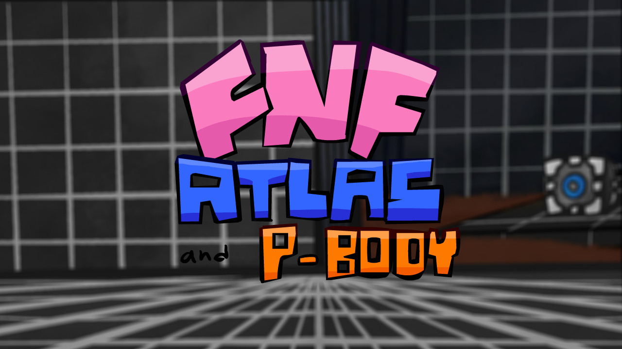 FNF: Atlas & P-Body (ONESHOT) Mod for Friday Night Funkin' | FNF Mods