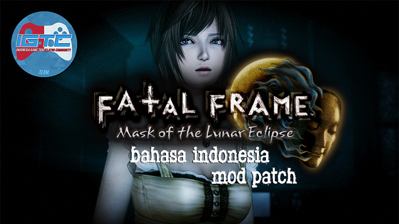 Fatal Frame 4 - Bahasa Indonesia MOD Mod for Fatal Frame 4 Mask of the Lunar Eclipse | PZ FF MOL ...