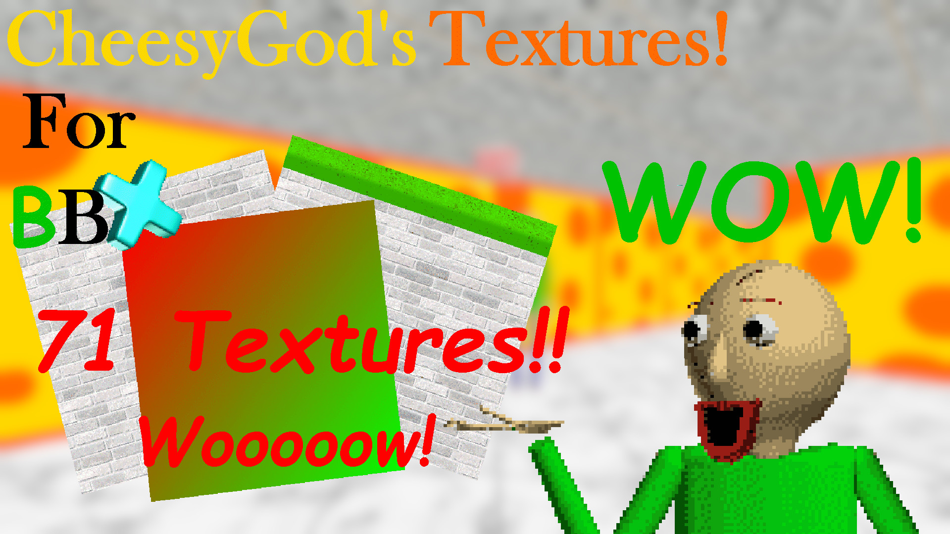 CheesyGod's Textures for TIMES! Mod for Baldi's Basics | Baldi Mods