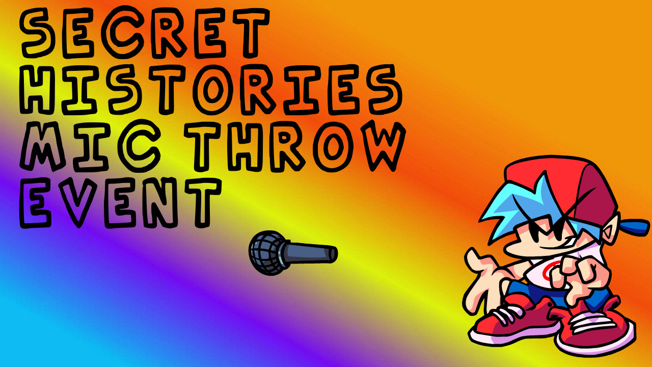 Secret Histories Mic Throw Event Mod for Friday Night Funkin' | FNF Mods