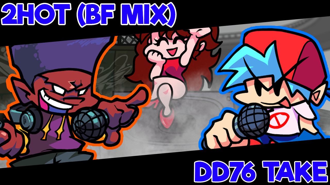 2HOT BF MIX (DD76 Take) [MECHANIC BUGFIX] Mod for Friday Night Funkin' | FNF Mods