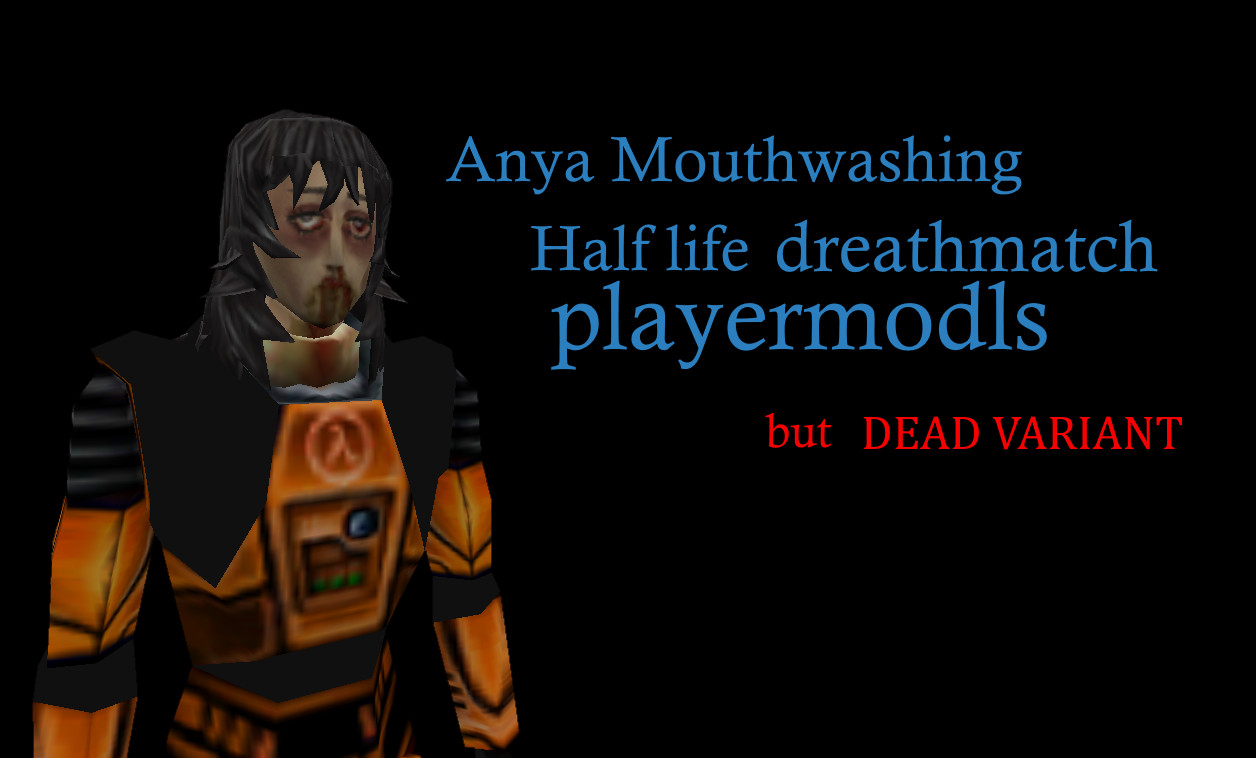 Anya Mouthwashing but dead variant Playermodel Mod for Half-Life | HL Mods