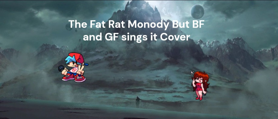FNF: The Fat Rat Monody GF and BF Cover Mod for Friday Night Funkin ...