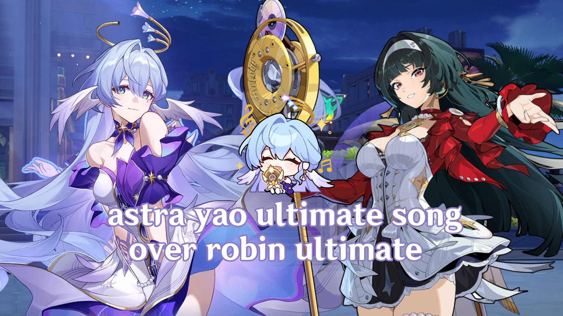 Astra Yao Ultimate Song over Robin Ultimate Mod for Honkai Star Rail ...