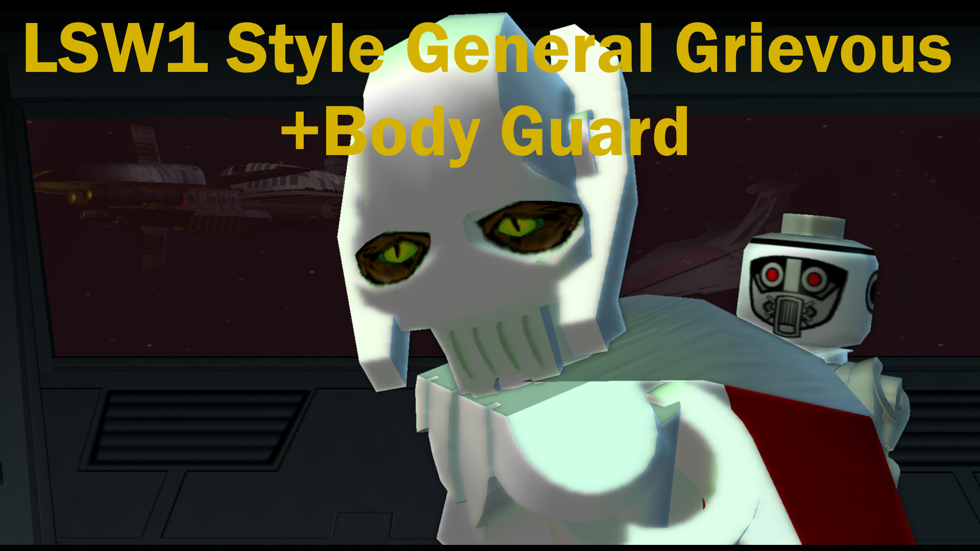 LSW1 Style Grievous + Bodyguard Mod for LEGO Star Wars: The Complete ...