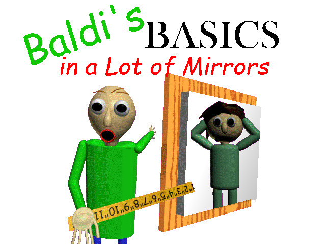 Baldi's Basics in a Lot of Mirrors Mod for Baldi's Basics | Baldi Mods