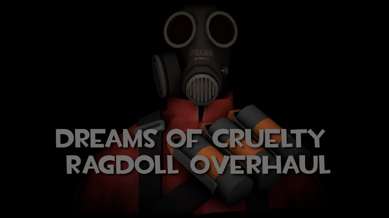 Dreams of Cruelty Ragdolls Overhaul Mod for Team Fortress 2 | TF2 Mods