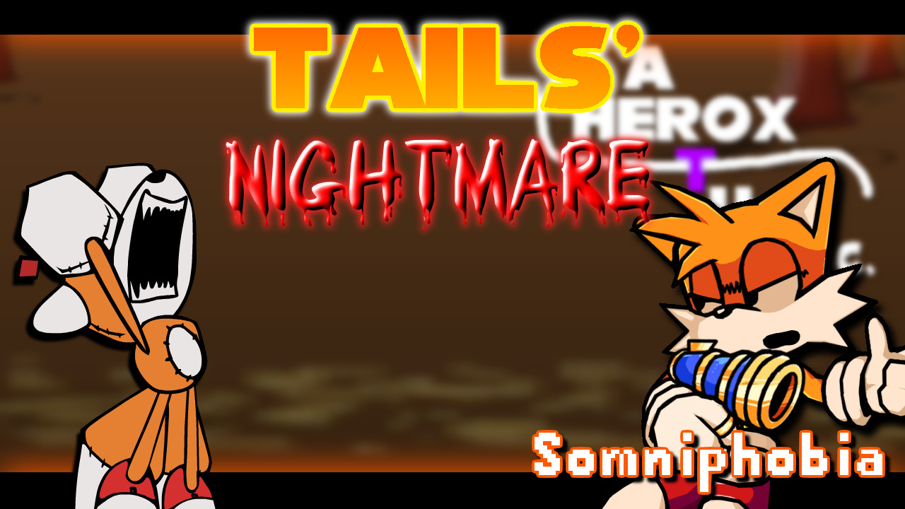 Tails' Nightmare: Somniphobia Mod for Friday Night Funkin' | FNF Mods