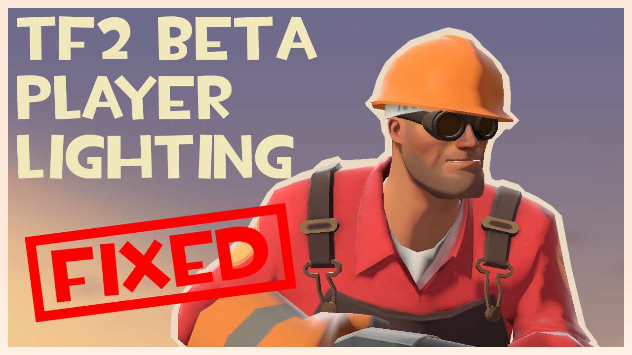 Beta Player Lighting - Post-TF2 SDK Edition Mod for Team Fortress 2 ...