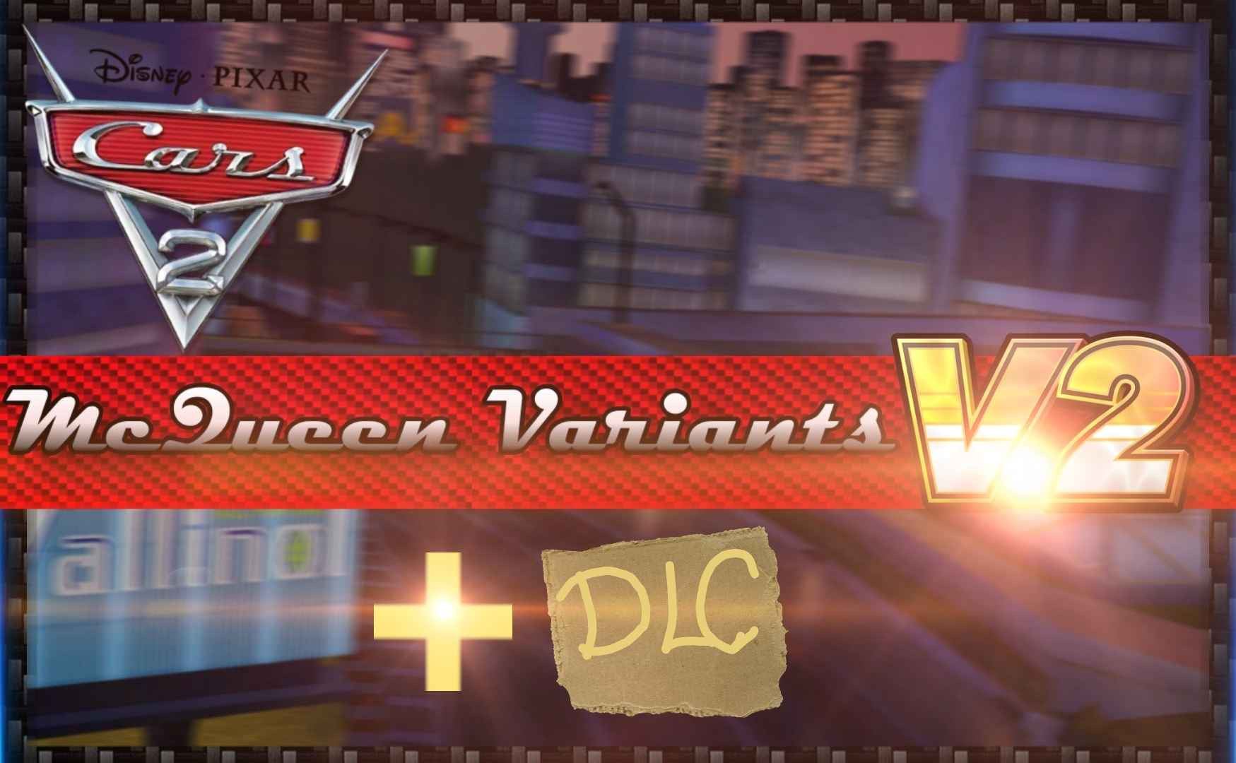 McQueen Variants V.2 + DLC Mod for Cars 2 | Cars 2 Mods