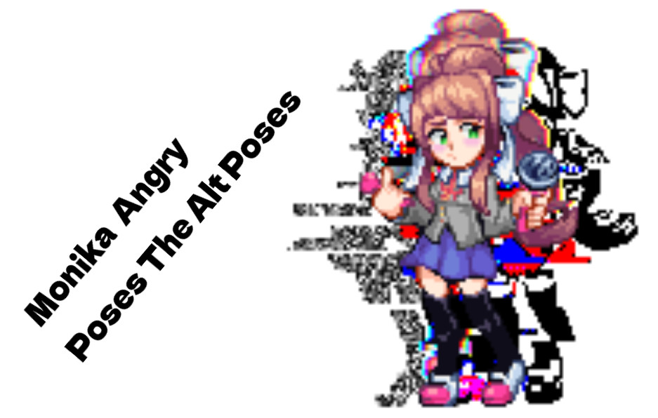 Monika Angry The Poses of Alt Mod for Friday Night Funkin' | FNF Mods