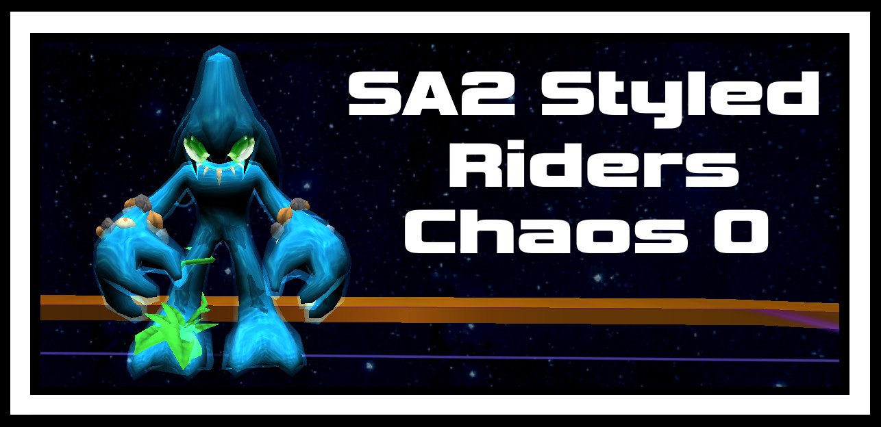 SA2 Styled Riders Chaos 0 Mod for Sonic Adventure 2 | SA2 Mods