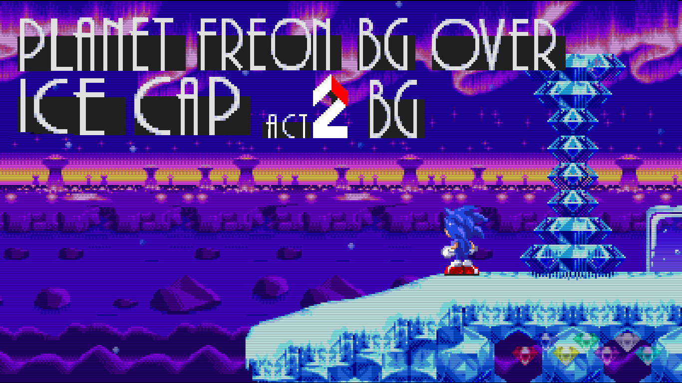 Planet Freon BG over ICZ2 BG Mod for Sonic 3 A.I.R. | S3AIR Mods