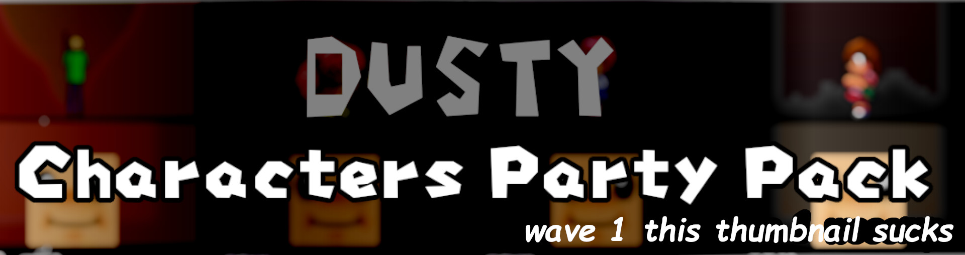 Dusty Characters Party Pack Mod for Party Project | PProject Mods