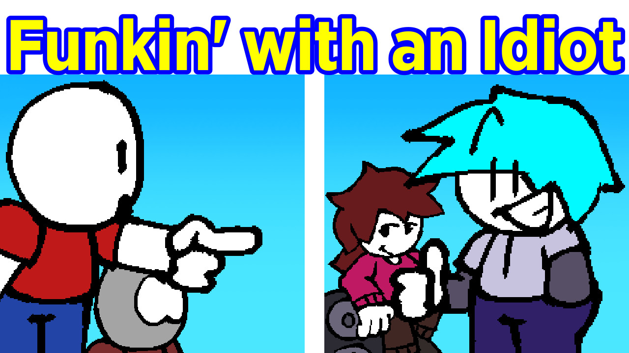 Funkin' with an Idiot (REUPLOADED) Mod for Friday Night Funkin' | FNF Mods