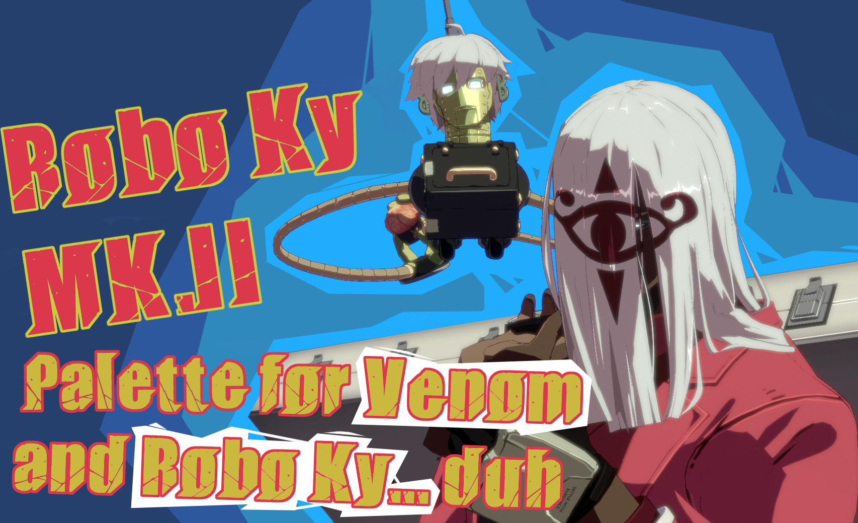 ROBO-KY MK.II Palette for Venom & Robo Ky... duh. Mod for GUILTY GEAR ...