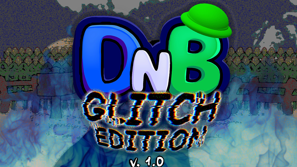 DnB: Glitch Edition (CANCELLED) Mod for Friday Night Funkin' | FNF Mods
