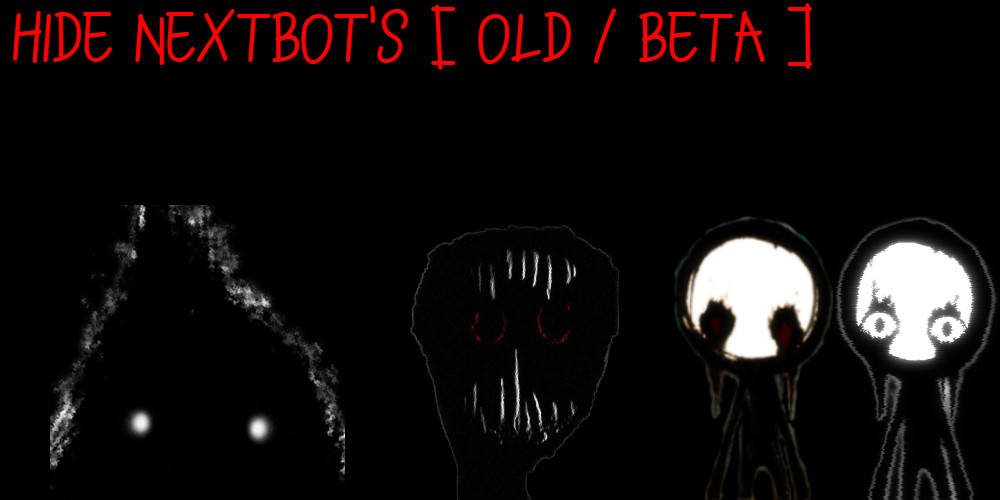 HIDE NEXTBOT'S [ OLD + BETA ] Mod for Garry's Mod | GMod Mods