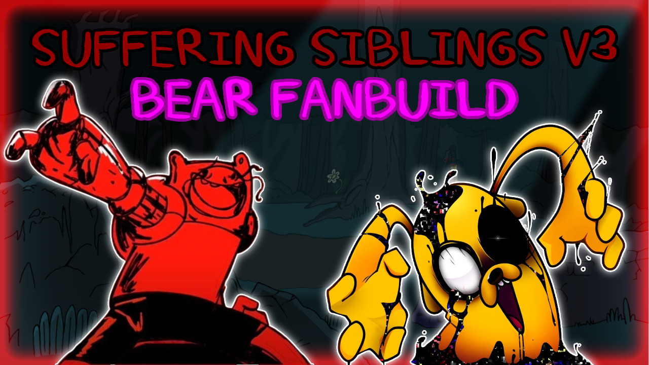 [SENSITIVE CONTENT] FNF | Suffering Siblings V3 | Bear Fanbuild Mod for Friday Night Funkin ...