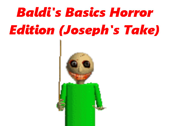 Baldi's Basics Horror Edition (My Take) Mod for Baldi's Basics | Baldi Mods