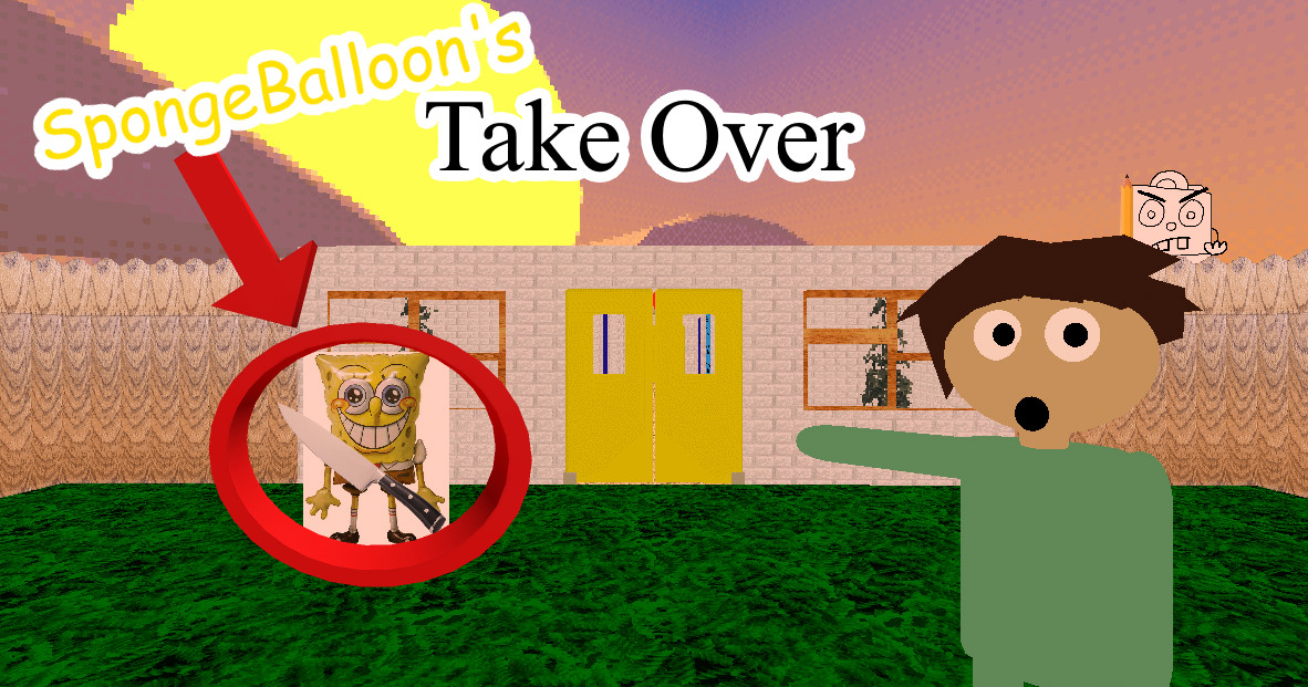 [SENSITIVE CONTENT] SpongeBalloon's Take Over Mod for Baldi's Basics ...
