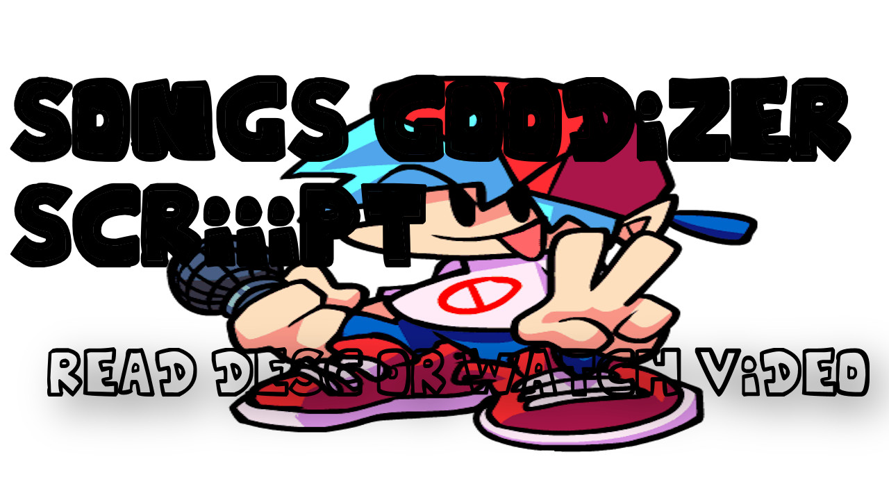 Song Goodizer Script1!! [V-SLICE] Mod for Friday Night Funkin' | FNF Mods